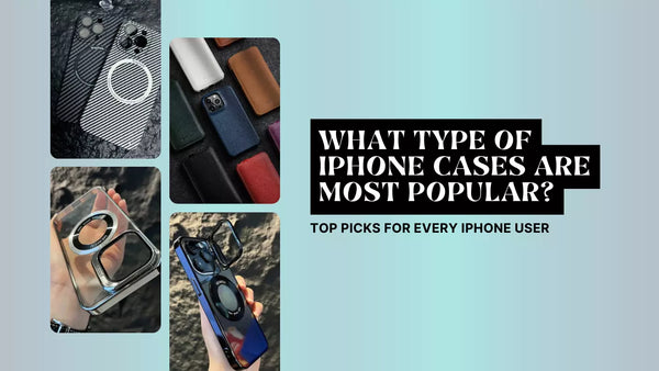 What Type of iPhone Cases Are Most Popular? Top Picks for Every iPhone ...